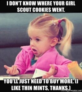 Funny Girl Scout Cookie Memes - Scout It Up